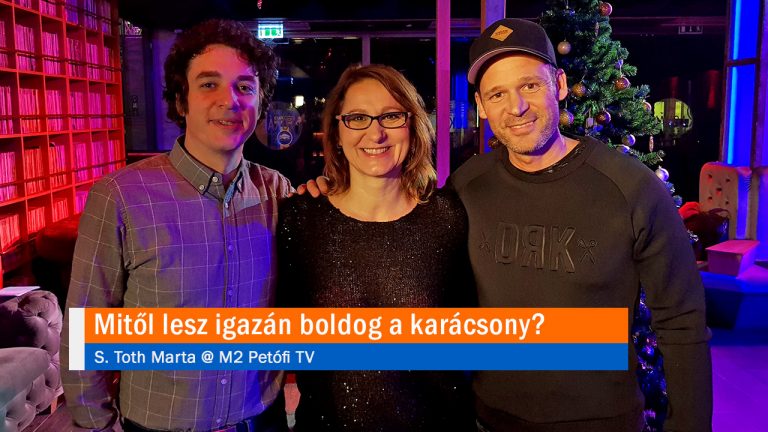 Mitől lesz igazán boldog a karácsony? S. Toth Marta @ M2 Petőfi TV