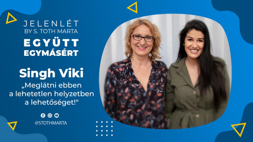 JelenLét by S. Toth Marta: Együtt egymásért - Singh Viki