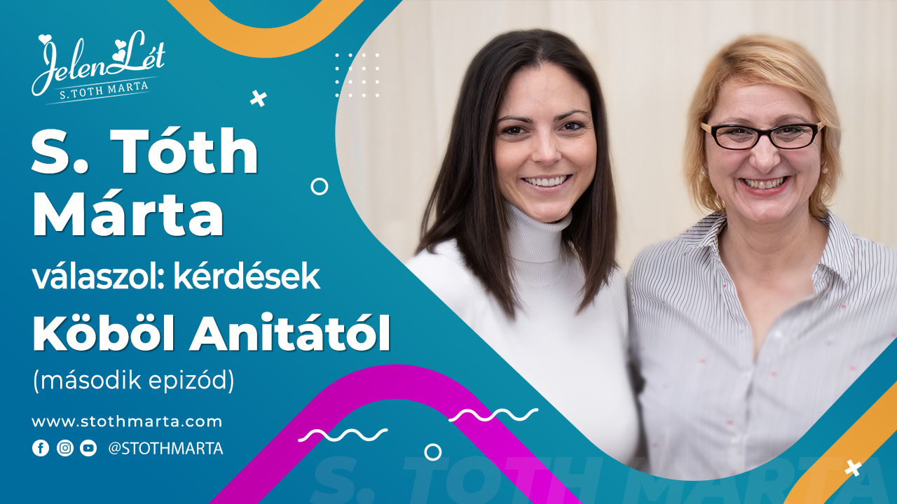 S. Tóth Márta válaszol: kérdések Köböl Anitától (második epizód)