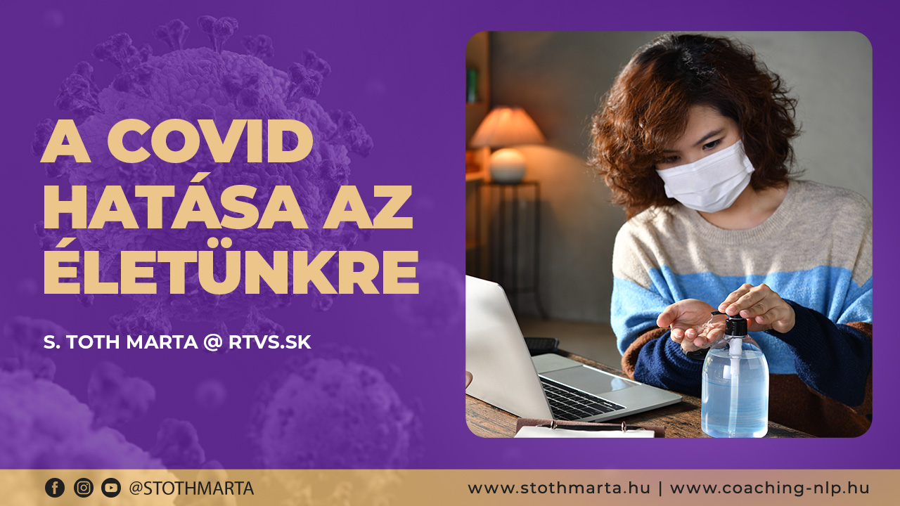 A Covid hatása az életünkre. S. Toth Marta @ RTVS