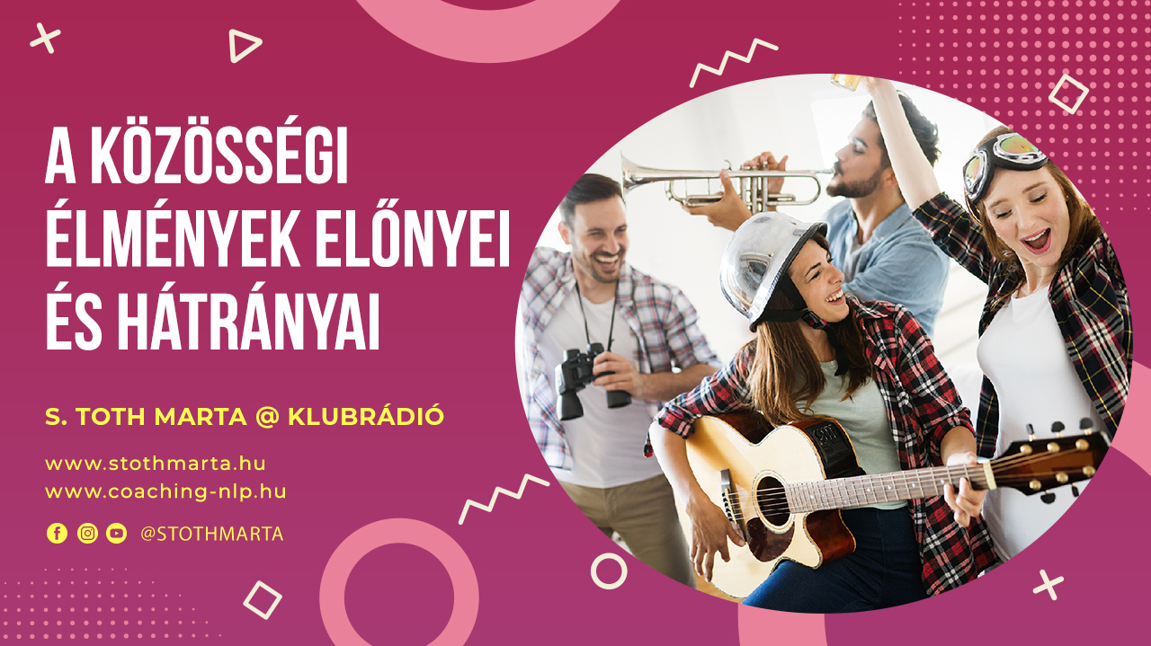 A közösségi élmények előnyei és hátrányai. S. Toth Marta @ Klubrádió