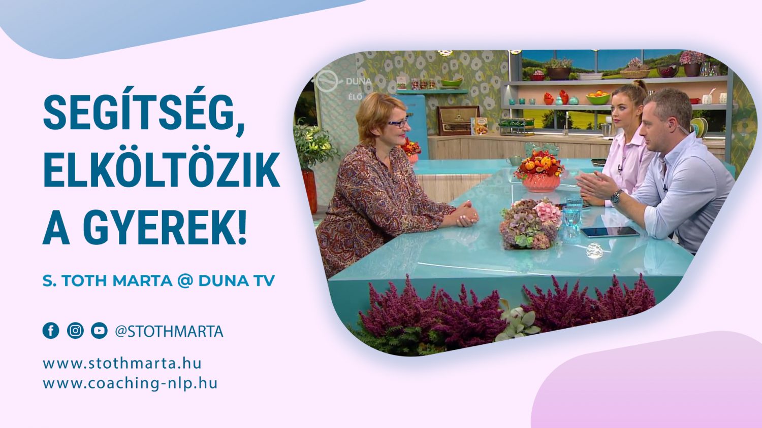 Segítség, elköltözik a gyerek! S. Toth Marta @ Duna TV