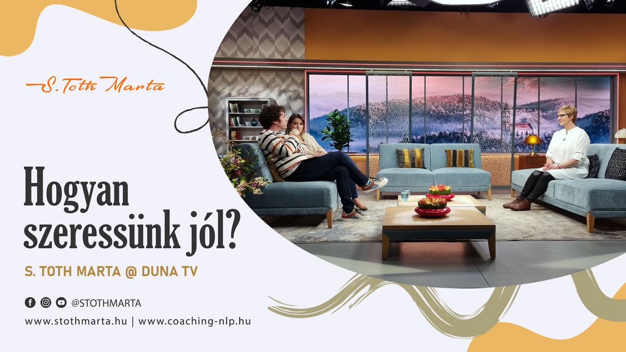Hogyan szeressünk jól? S. Toth Marta @ Duna TV