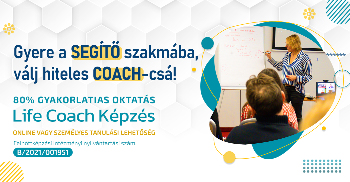 Life Coach Képzés + Konfliktuskezelés és NLP. 14 éve a piacon.