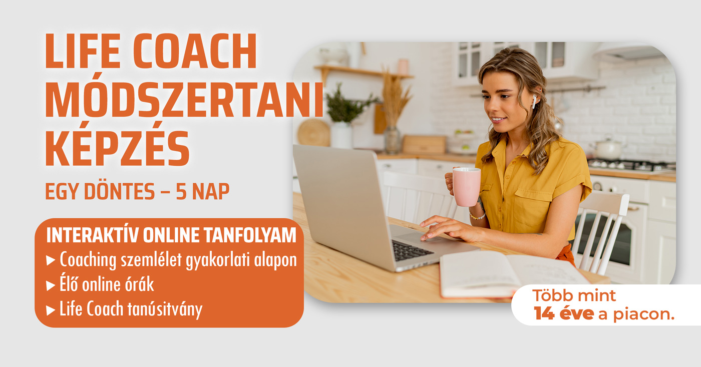 Life Coach módszertani képzés - 5 nap online intenzív